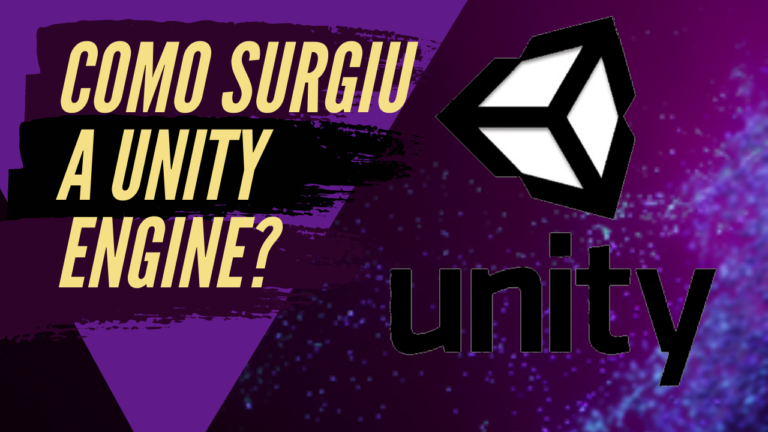 Como surgiu a Unity Engine? - Crie Seus Jogos