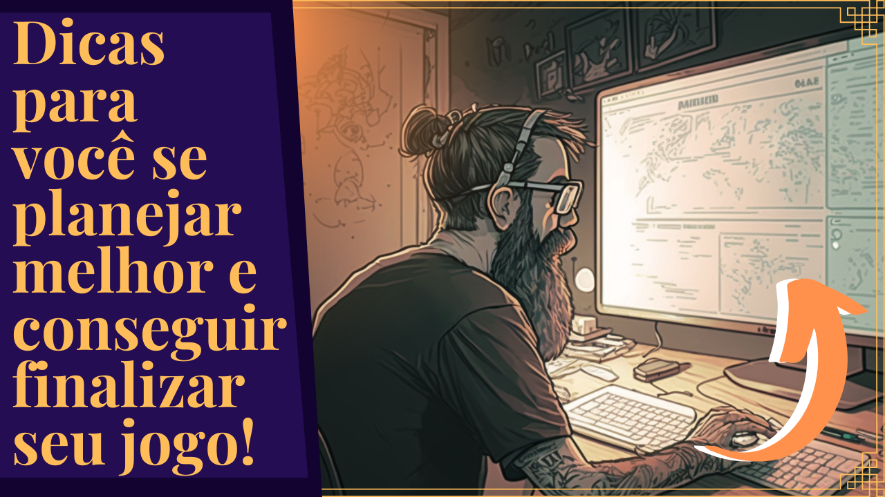 Como fazer o planejamento correto do seu jogo? - Crie Seus Jogos