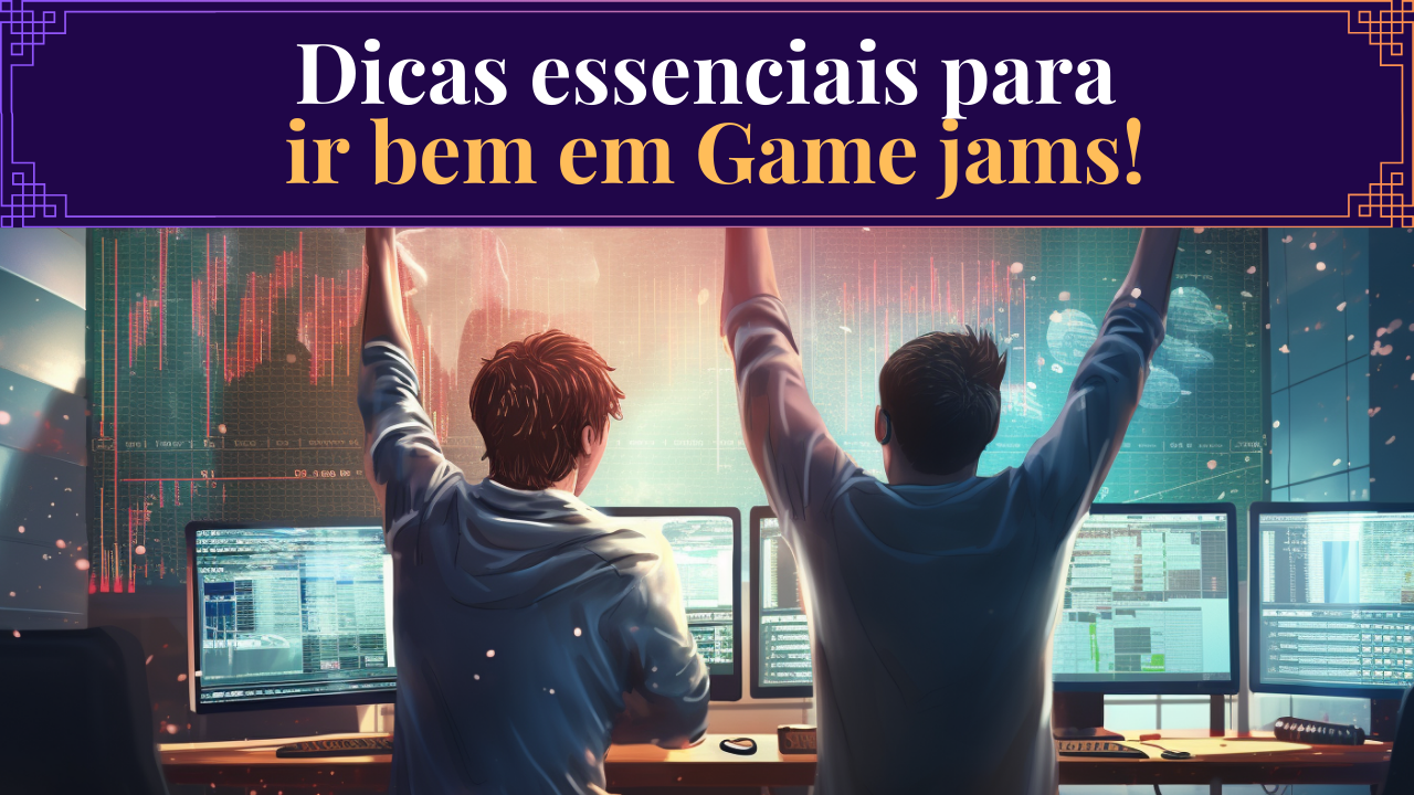 Como se destacar em Game Jams? - Crie Seus Jogos